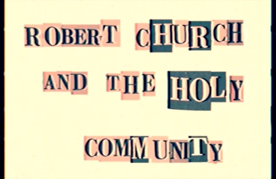 WL//WH Video Of The Day: ROBERT CHURCH & THE HOLY COMMUNITY “Green ...